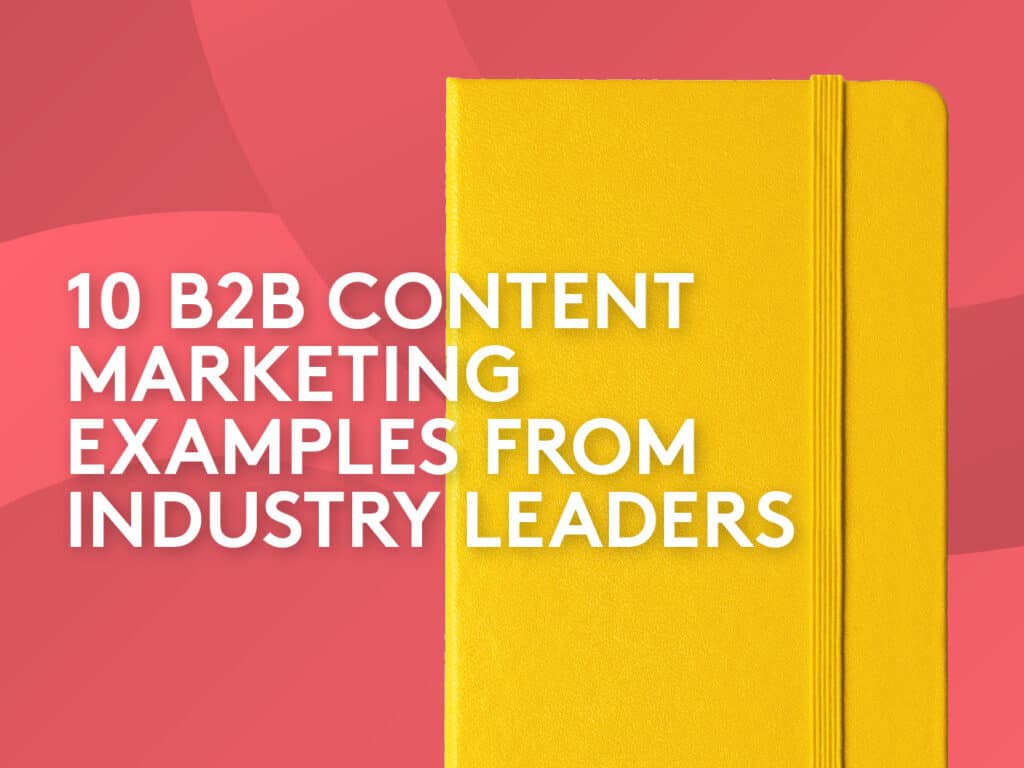 10 Inspiring B2B Content Marketing Examples - PathFactory